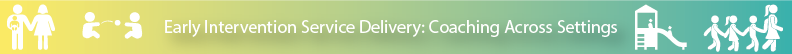 Infant Toddler Service Delivery Learning Path - Early Intervention ...